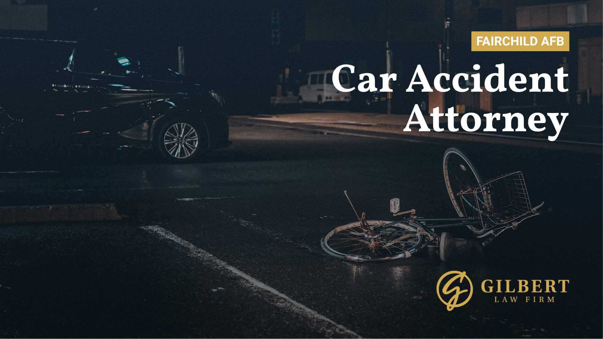 Dedicated Car Accident Attorney Near Fairchild AFB, WA